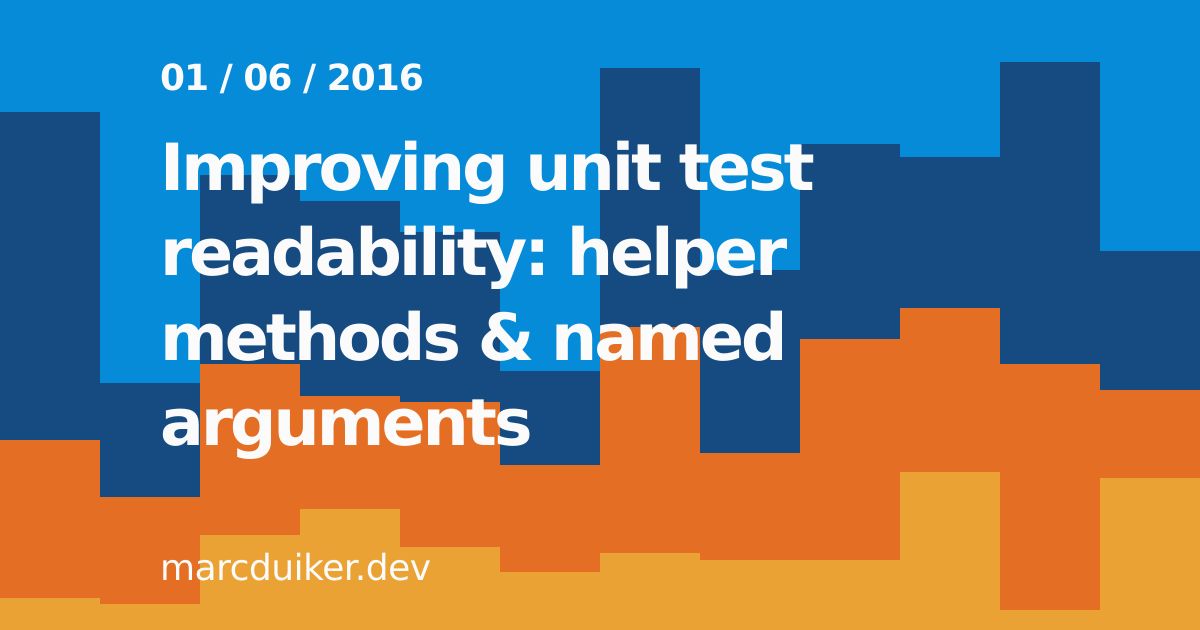 Improving unit test readability: helper methods & named arguments
